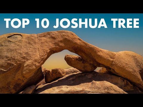 TOP 10 PLACES TO SEE IN JOSHUA TREE NATIONAL PARK, CALIFORNIA
