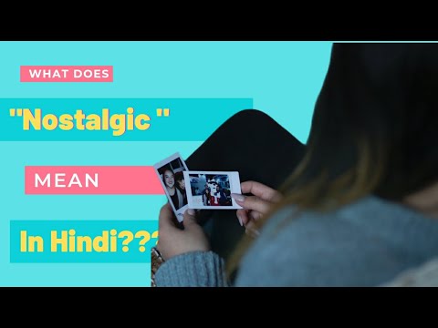 Meaning of Nostalgic || Be updated with new and trendy words daily.