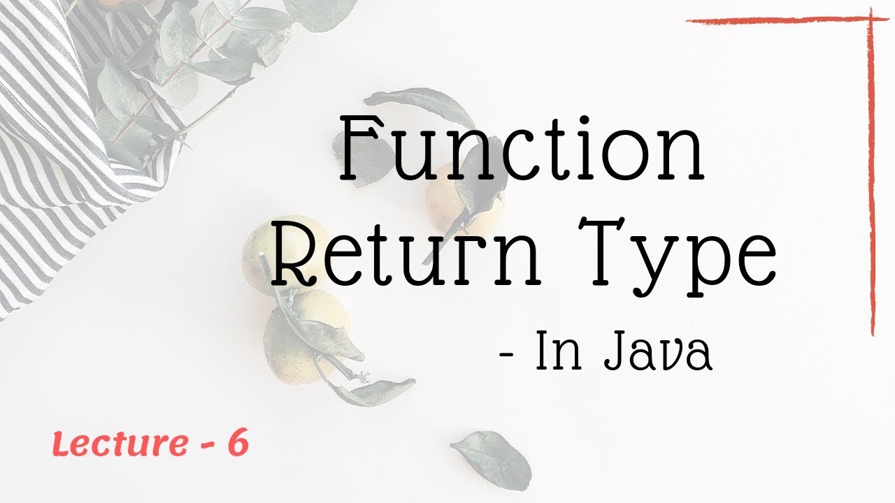 Function Return Type in Java ~ Lecture - 6