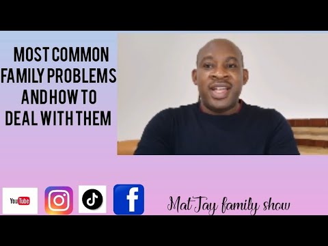 MOST COMMON FAMILY PROBLEMS AND HOW TO DEAL WITH THEM
