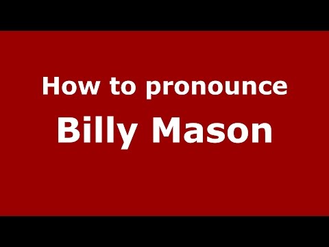 How to pronounce Billy Mason (American English/US) - PronounceNames.com