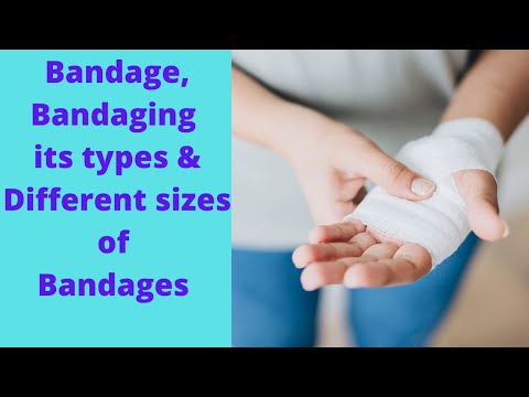 What is Bandage, Bandaging, Types of bandaging & Different sizes of bandages by PC Nursing Procedure