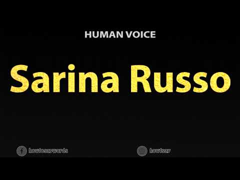 How To Pronounce Sarina Russo