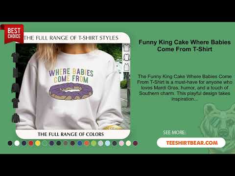Funny King Cake Where Babies Come From T-Shirt