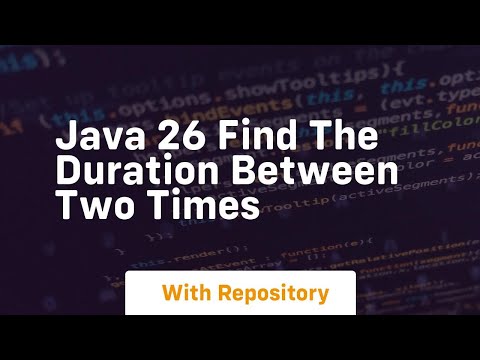 Java 26 find the duration between two times
