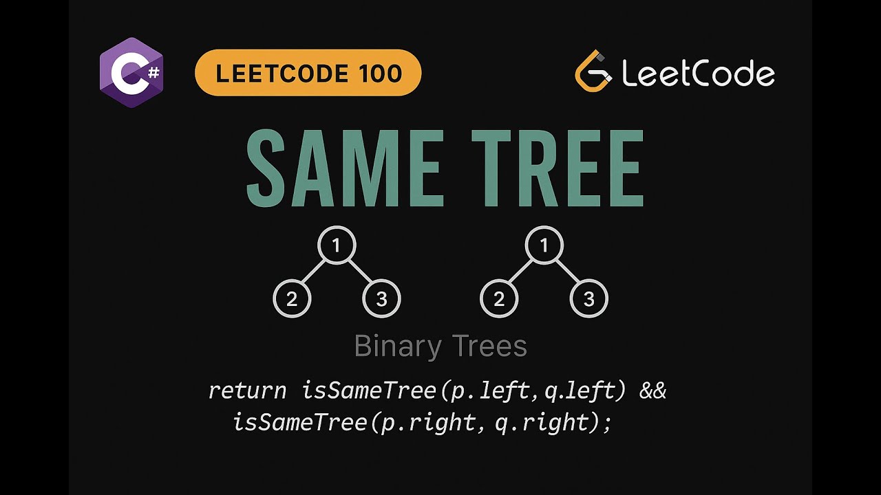 LeetCode 100: Same Tree | C# Solution | Recursive & Iterative Approaches |