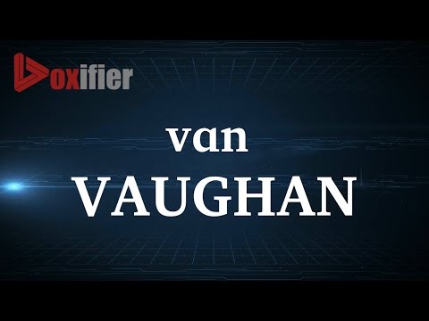 How to Pronunce Vaughan in English - Voxifier.com