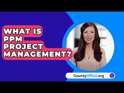 What Is PPM Project Management? - CountyOffice.org