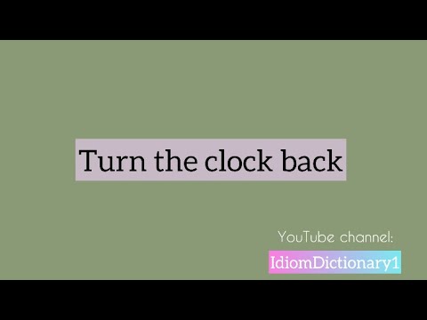 “ Turn the clock back “ meaning