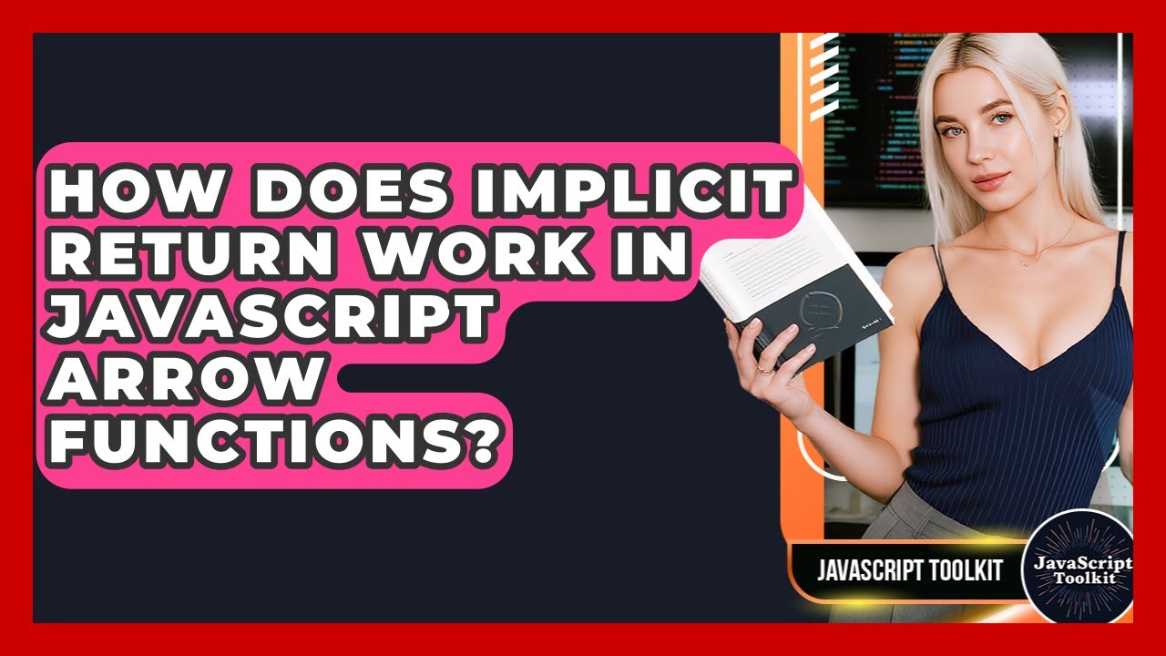 How Does Implicit Return Work In JavaScript Arrow Functions? - JavaScript Toolkit