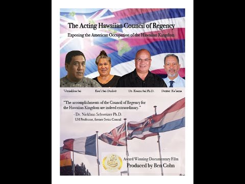 The Acting Hawaiian Council of Regency; Exposing the American Occupation of the Hawaiian Kingdom