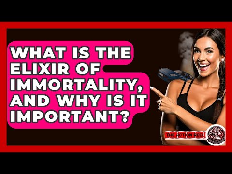 What Is The Elixir Of Immortality, And Why Is It Important? - The Action Reel