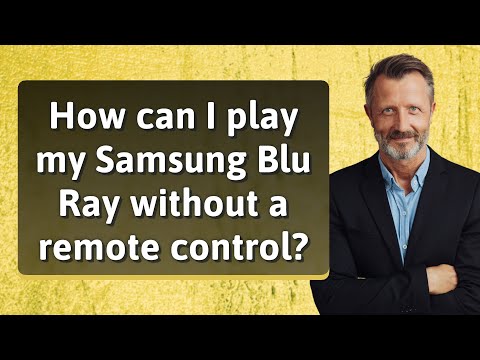 How can I play my Samsung Blu Ray without a remote control?