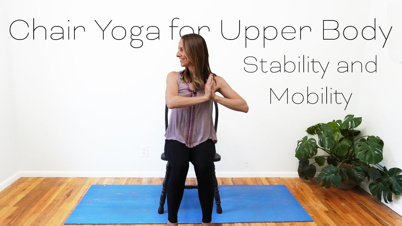 15 Minute Chair Yoga - Stability & Mobility - Upper Body - 4K Video #chairyoga #mobility #stability