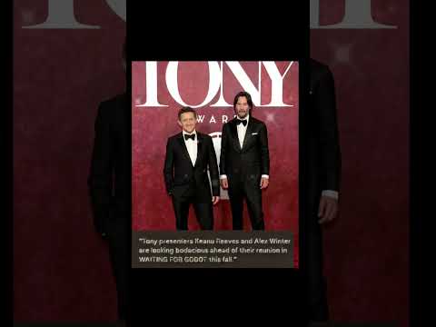 Keanu Reeves with Alex Winter at the Tony Awards, Waiting for Godot soon on Broadway 🎥🎉