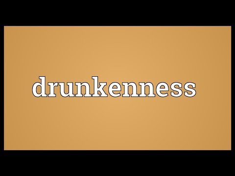 Drunkenness Meaning