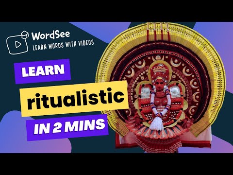 Learn the word ritualistic in two minutes- Improve your English vocabulary with real world examples