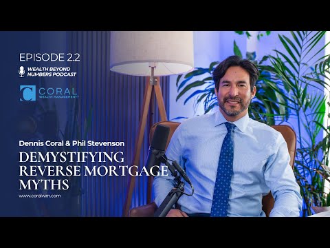 Episode 2.2 - Demystifying Reverse Mortgage Myths