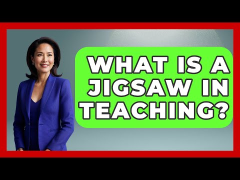 What Is A Jigsaw In Teaching? - Childhood Education Zone