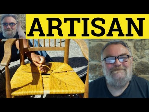 🔵 Artisan Meaning - Define Artisanal - Artisan Examples - Professions - Artisan Artisanal