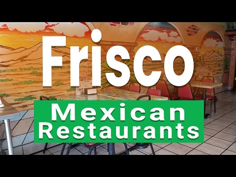 Top 10 Best Mexican Restaurants to Visit in Frisco, Texas | USA - English