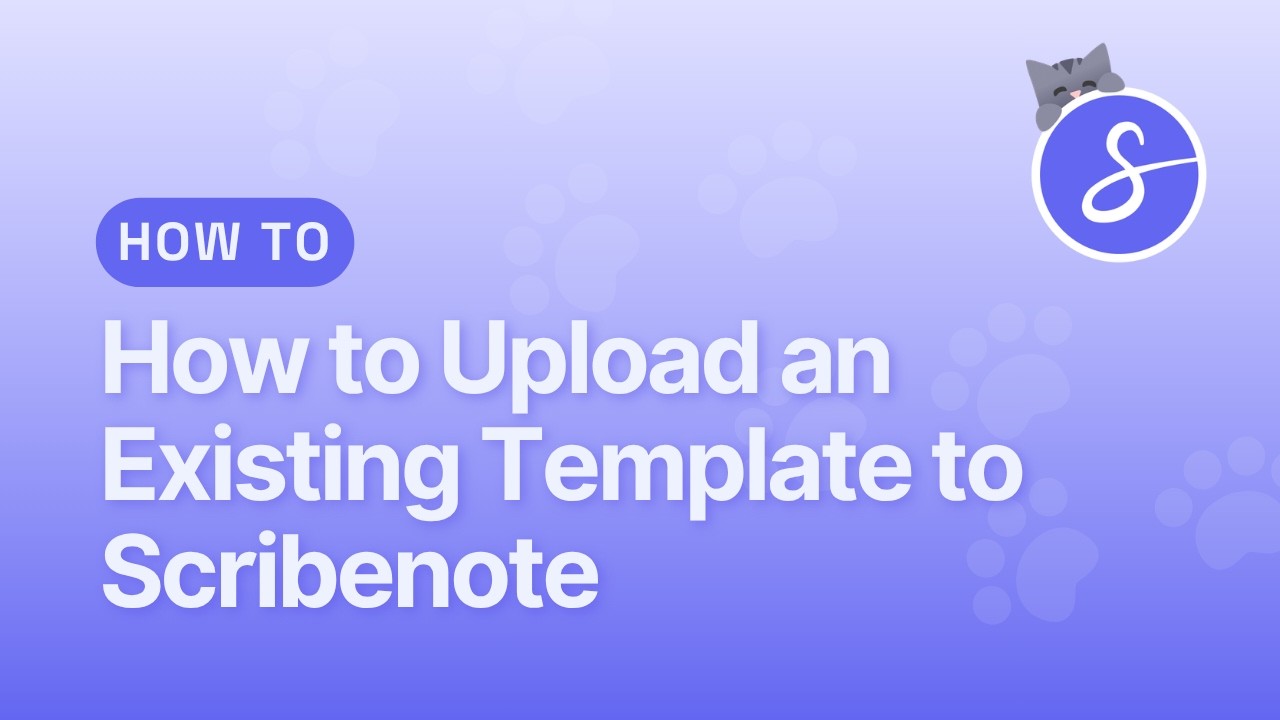 How to Upload an Existing Template to Scribenote