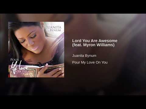 Lord You Are Awesome feat Myron Williams