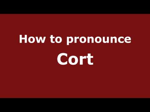 How to Pronounce Cort - PronounceNames.com