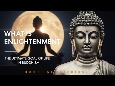Buddhism Explained: What Enlightenment Really Means