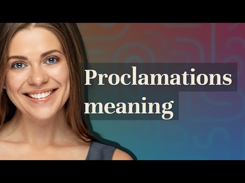 Proclamations | meaning of Proclamations