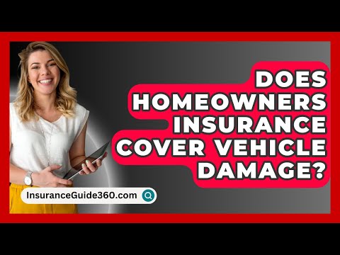 Does Homeowners Insurance Cover Vehicle Damage? - InsuranceGuide360.com