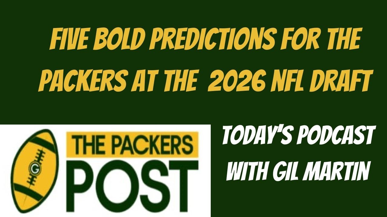 Five Bold Predictions for the Green Bay Packers in the 2026 NFL Draft