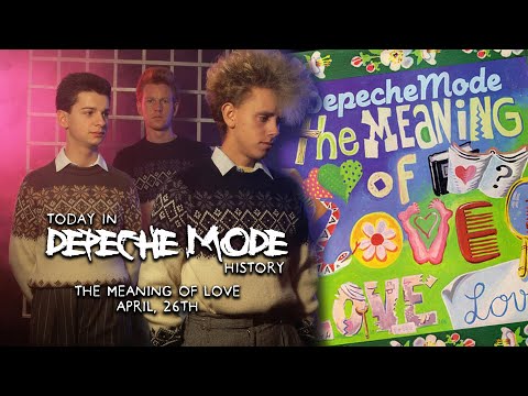 TODAY in DEPECHE MODE History 'The Meaning Of Love' - April, 26th