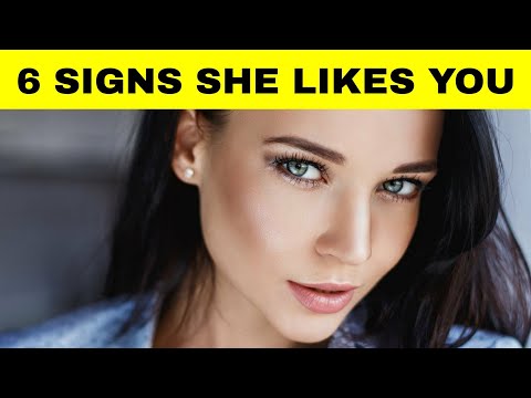 6 Signs a Girl Likes You