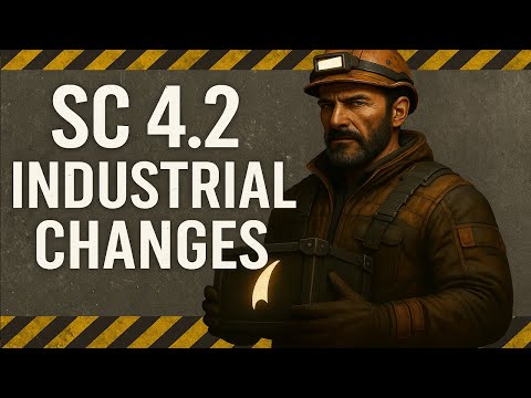 Star Citizen 4.2 Industrial Changes – What You Missed
