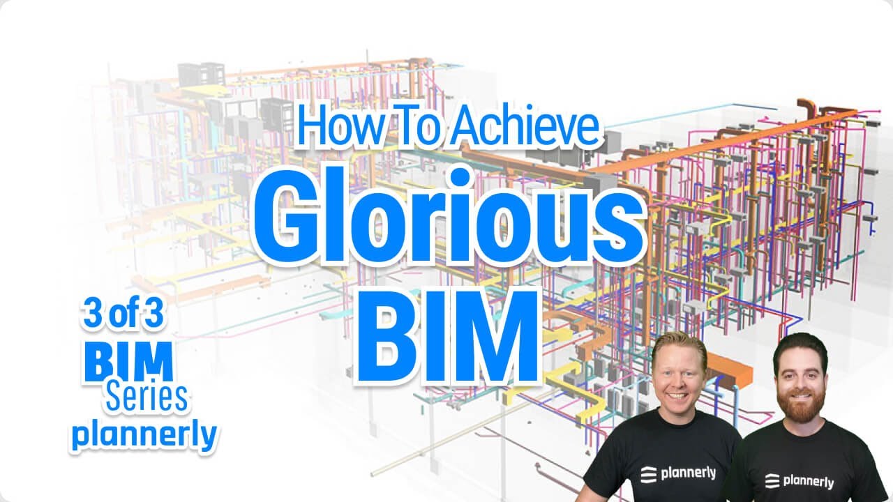How To Achieve Glorious BIM!