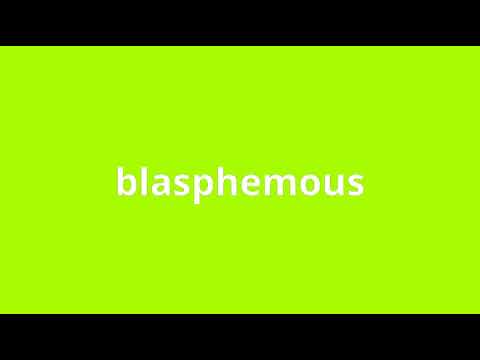 what is the meaning of blasphemous.