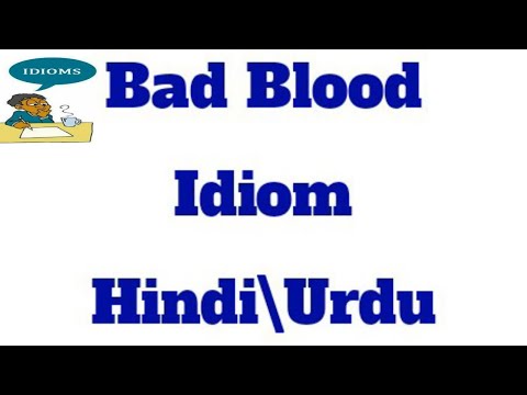 Bad Blood || ENLISH IDIOM MEANING WITH EASY EXAMPLE IN HIND\URDU FOR DAIL SPEAKING AND EXAMINATION .