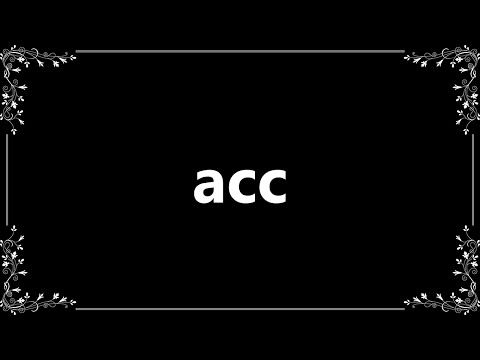Acc - Meaning and How To Pronounce