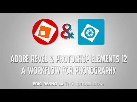 Phoneography Workflow ith Adobe Revel and Photoshop Elements 12