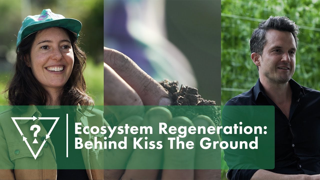 Ecosystem Regeneration: Behind Kiss The Ground