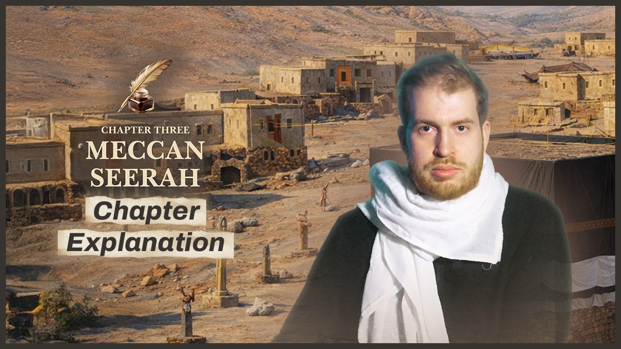 Chapter 3: Meccan Seerah | The Entire History of Islam