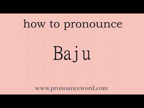 Baju: How to pronounce Baju in english (correct!).Start with B. Learn from me.
