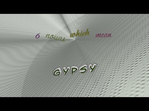 gypsy - 8 nouns meaning gypsy (sentence examples)