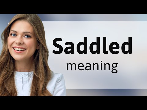 Saddled | what is SADDLED definition