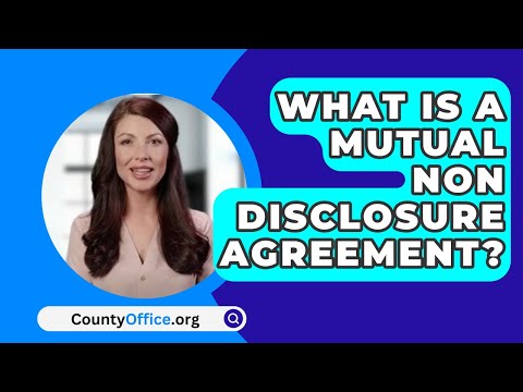 What Is A Mutual Non Disclosure Agreement? - CountyOffice.org