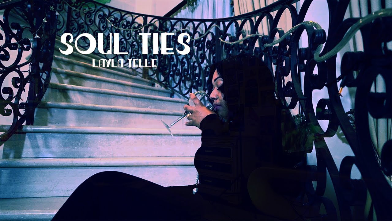 Layla Telle - Soul Ties (Official Music Video)