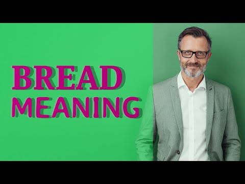 Bread | Meaning of bread