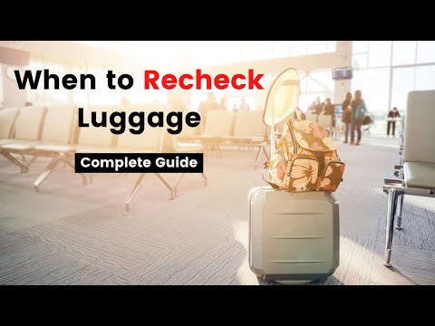 The Ultimate Guide to Rechecking Luggage on Connecting Flights
