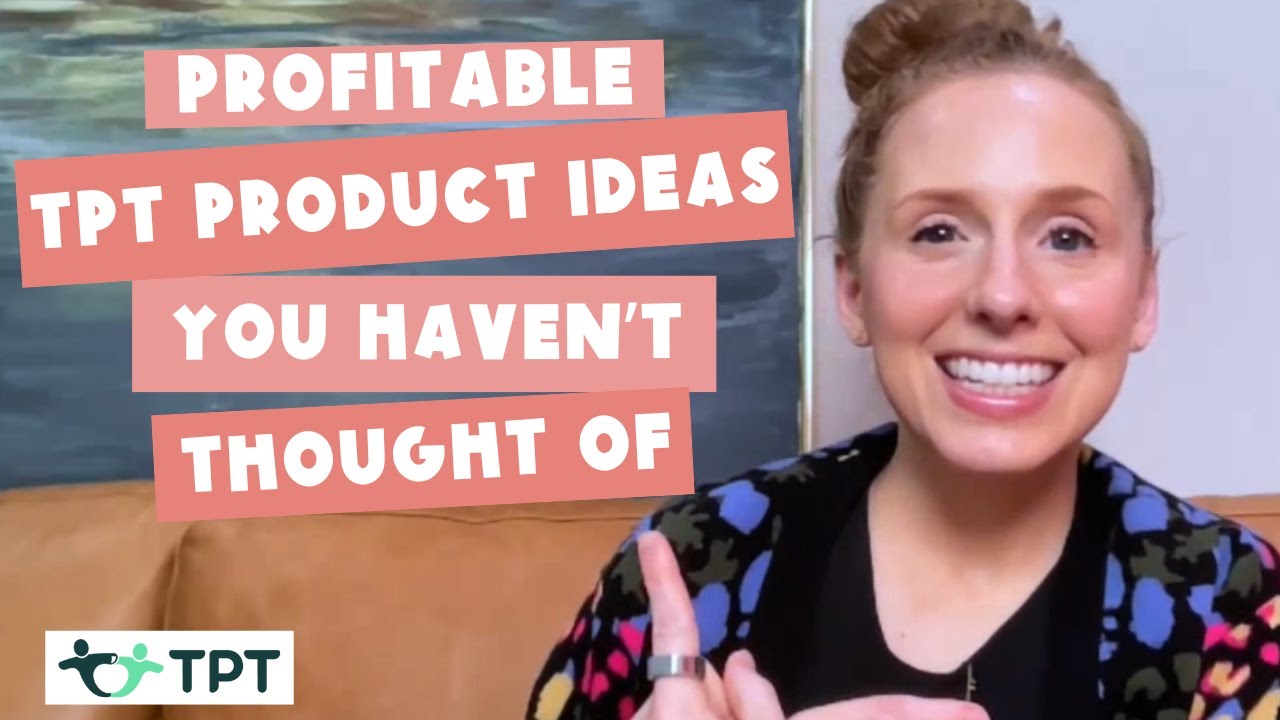 Profitable TPT Product Ideas You Haven't Thought Of